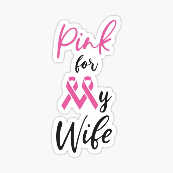 Wear Pink For My Wife Breast Cancer Awareness Pink Ribbon Sticker