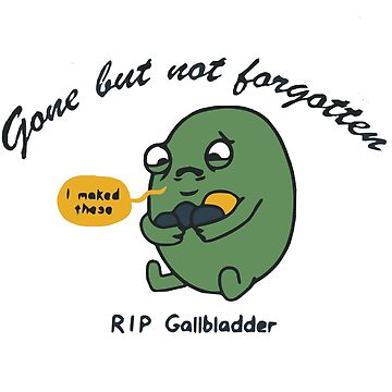 "Gone but not forgotten gallbladder " Sticker for Sale by Tiienda ...