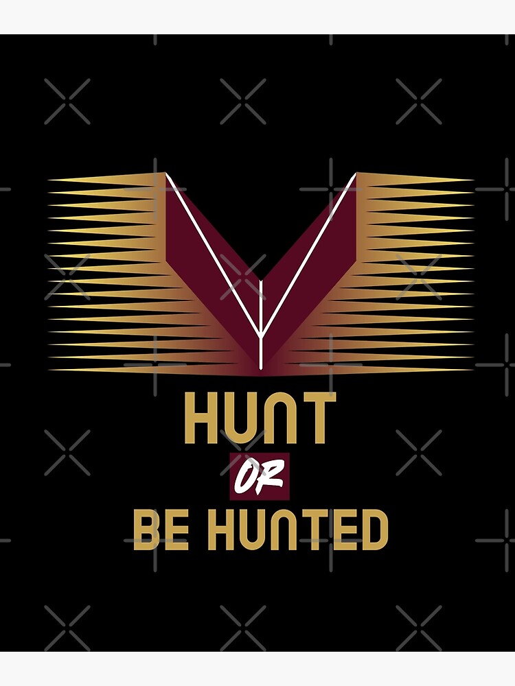 "HUNT OR BE HUNTED,HOLIDAYS" Poster for Sale by JustAmbers | Redbubble