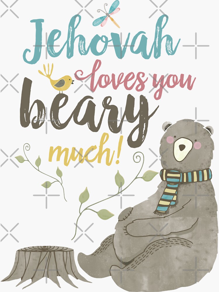 "Jehovah Loves You Beary Much" Sticker for Sale by JenielsonDesign ...
