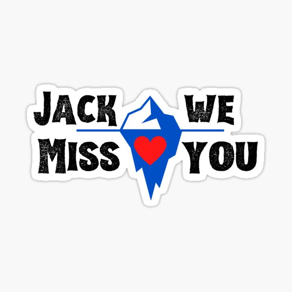"Jack We Miss You - Titanic " Sticker for Sale by SpookyFruits | Redbubble