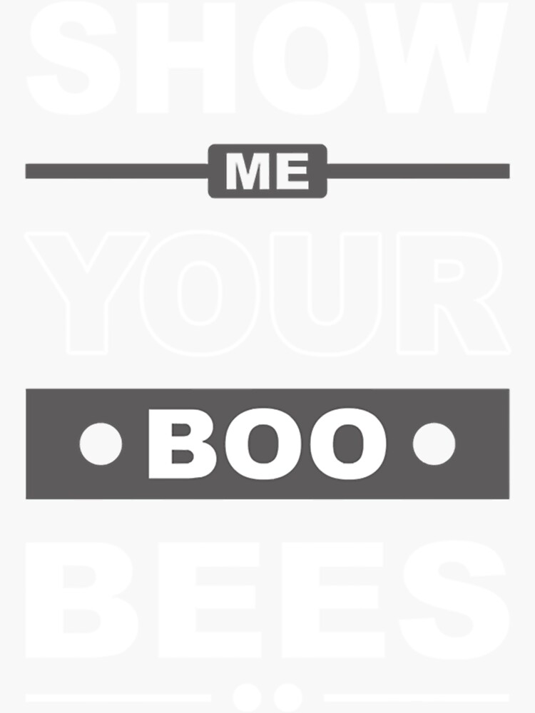 "Show Me Your Boo Bees " Sticker for Sale by KittyCreative | Redbubble