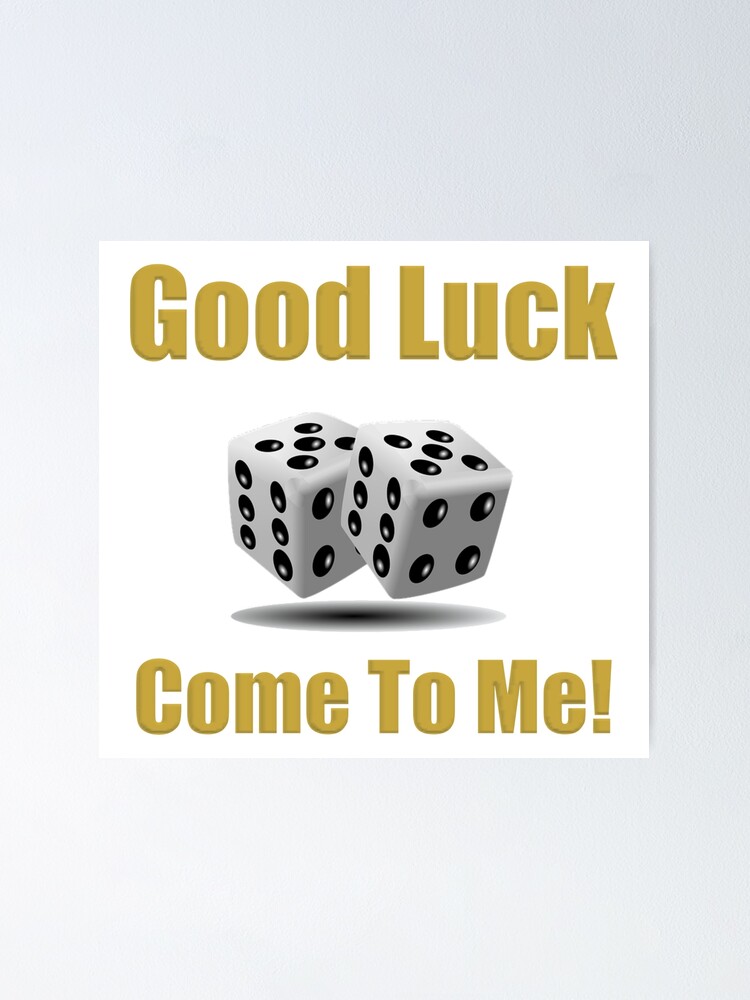 "Good Luck, Come to me, you say." Poster by nando270 | Redbubble
