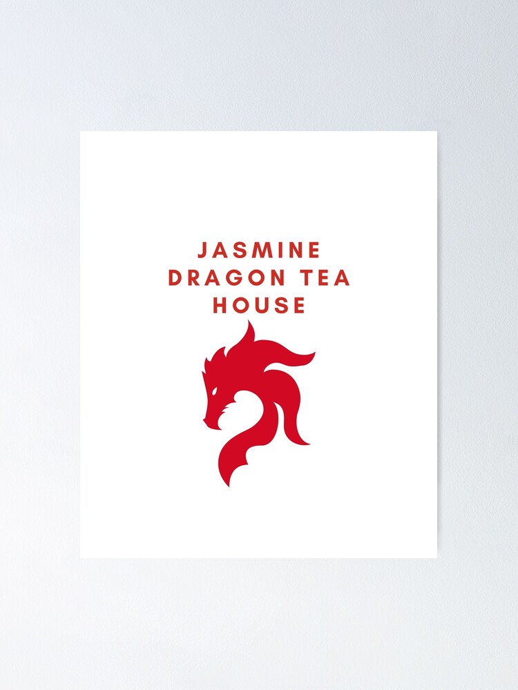 "Jasmine Dragon Tea House" Poster for Sale by Gmarket5 | Redbubble