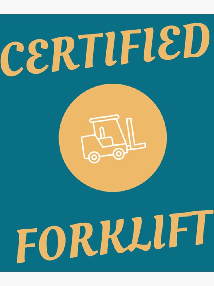"CERTIFIED forklift operator driver meme " Poster for Sale by ...