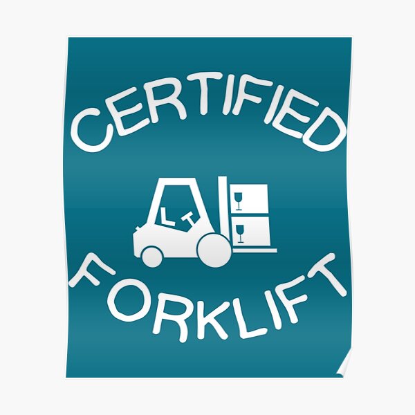 "CERTIFIED forklift operator driver meme " Poster for Sale by ...