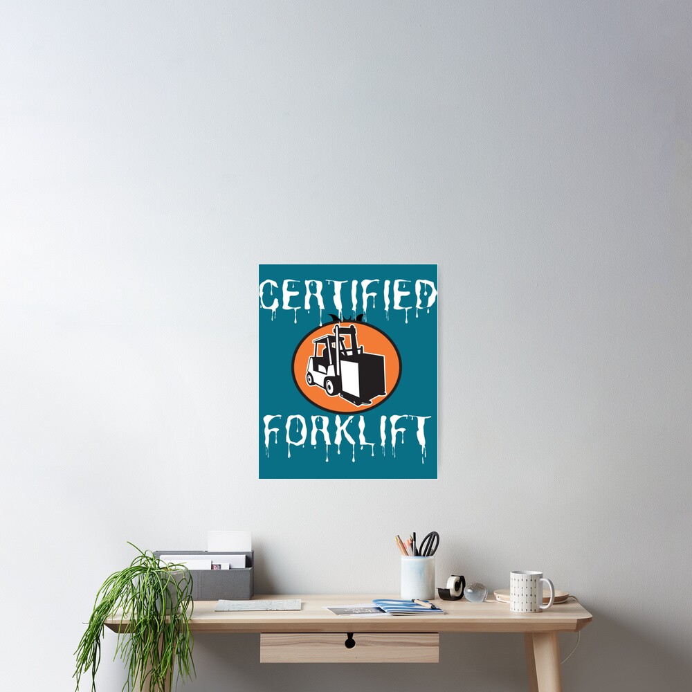 "CERTIFIED forklift operator driver meme " Poster for Sale by ...