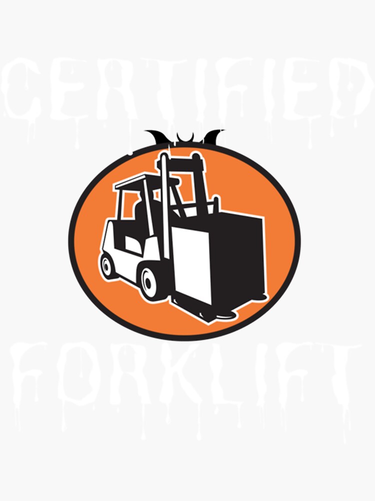 "CERTIFIED forklift operator driver meme " Sticker for Sale by ...