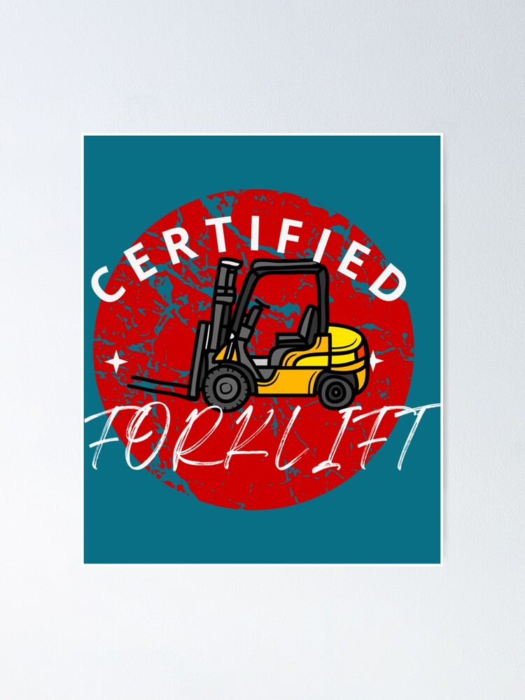 "CERTIFIED forklift operator driver meme " Poster for Sale by ...