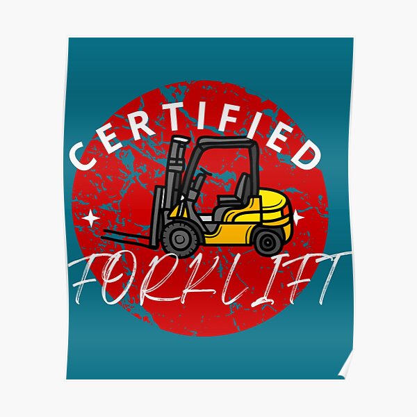 "CERTIFIED forklift operator driver meme " Poster for Sale by ...