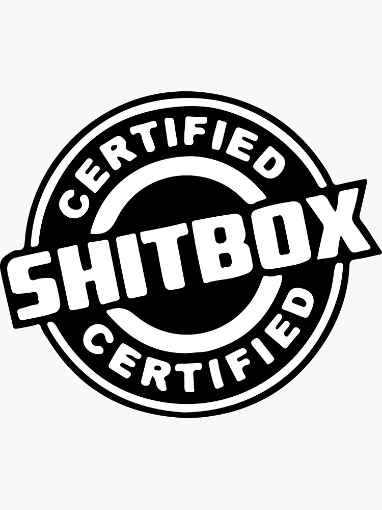 "Certified Shitbox" Sticker for Sale by RhysDonald1 | Redbubble