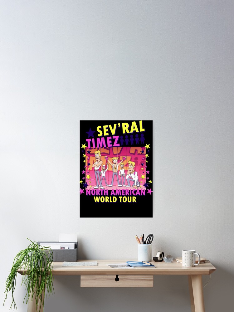 "Sev'ral timez tour merchandise" Poster for Sale by JAXON-uiw | Redbubble
