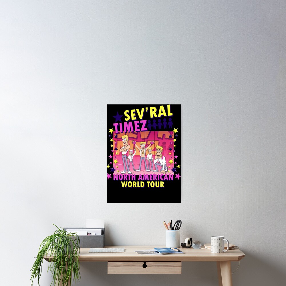 "Sev'ral timez tour merchandise" Poster for Sale by JAXON-uiw | Redbubble