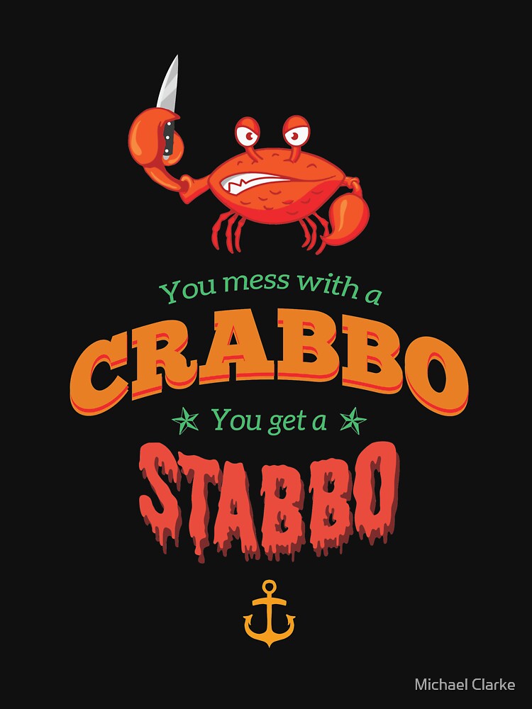"You Mess With A Crabbo You Get A Stabbo Funny Knife Crab" T-shirt by ...