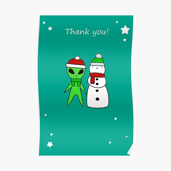 "Thank You - Alien and Snowman" Poster for Sale by SaradaBoru | Redbubble