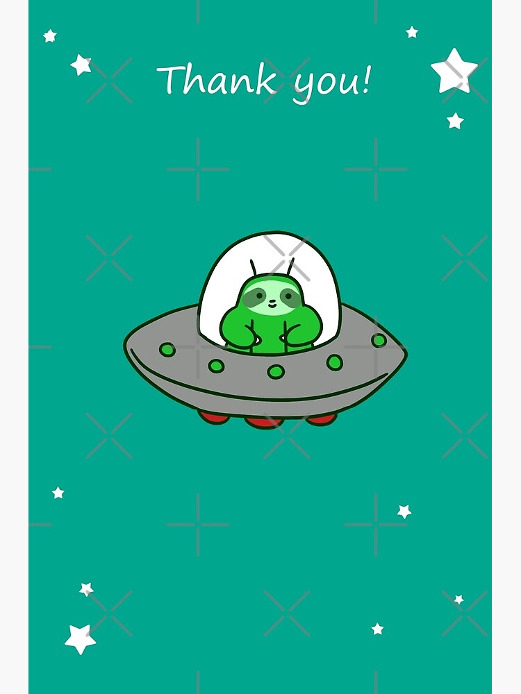 "Thank You - Alien UFO Sloth" Poster for Sale by SaradaBoru | Redbubble