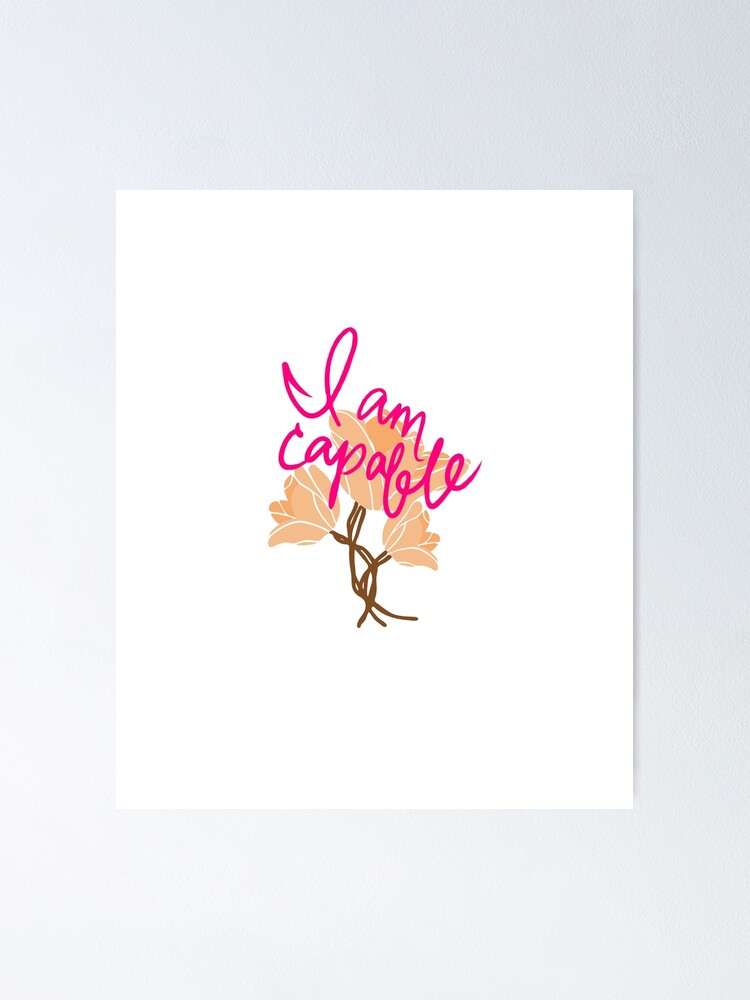 "Affirmative and Motivational Quotes - Floral | I Am Capable" Poster ...