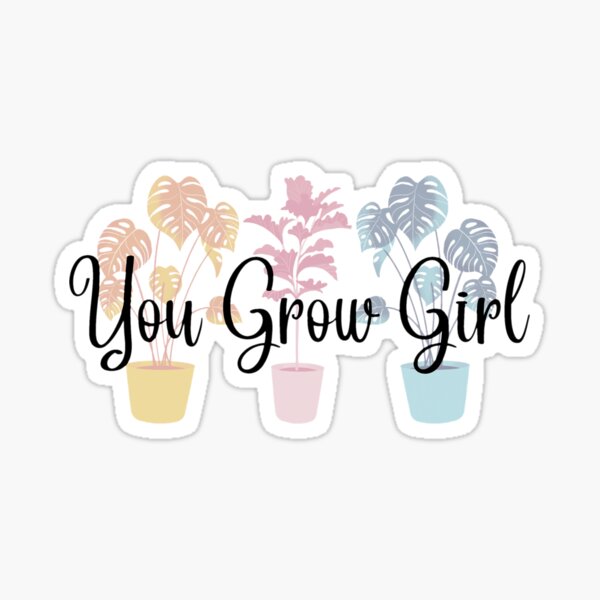 "You Grow Girl" Sticker for Sale by ashleyhudson | Redbubble