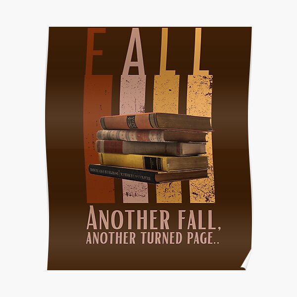 Happy Fall Another Fall Another Turned Page Poster For Sale By Aleczka Redbubble