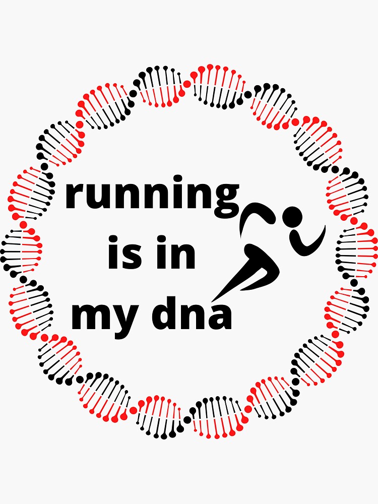 "running is my dna motivational love fitness runner" Sticker for Sale ...