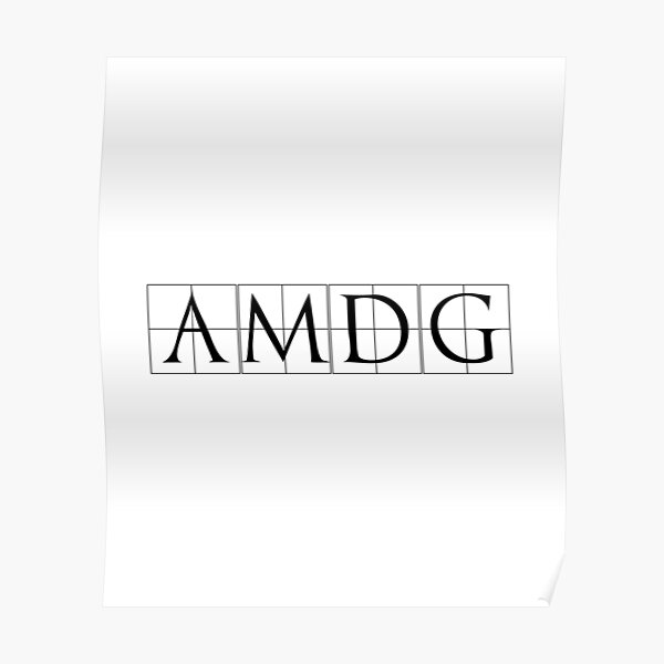 "AMDG - Ad Majorem Dei Gloriam - Latin - Stoicism" Poster for Sale by ...