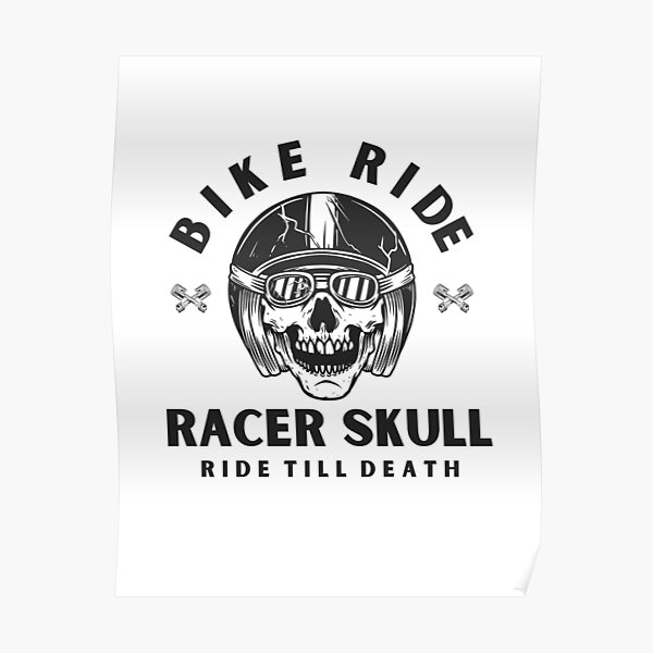 "Racer skull - Bike ride" Poster for Sale by Jimsgreatloot | Redbubble