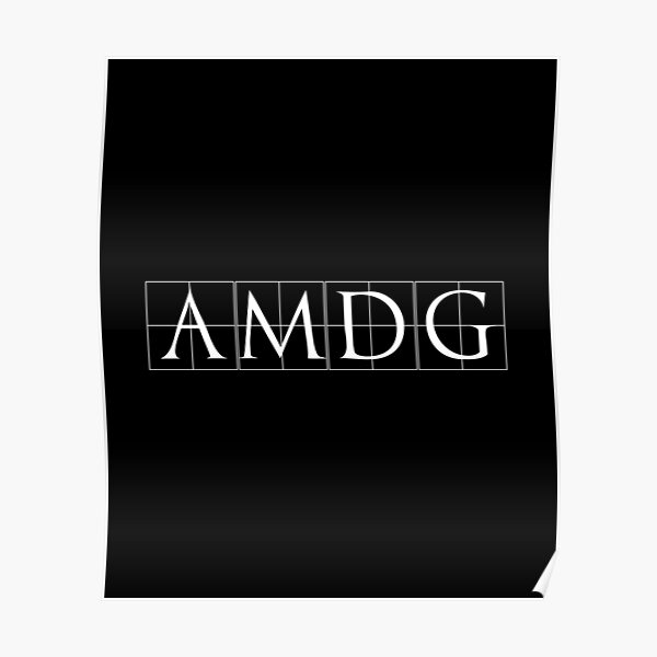 "AMDG - Ad Majorem Dei Gloriam - Latin - Jesuits" Poster for Sale by ...