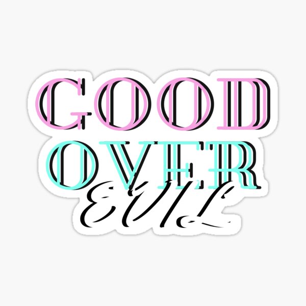 "good over evil" Sticker for Sale by Kiyyza | Redbubble