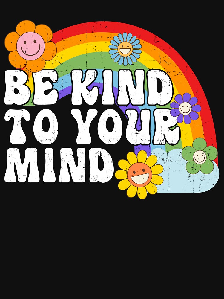 "Kind To Your Mind Mental Health Awareness Groovy" T-shirt for Sale by NgocCong | Redbubble ...