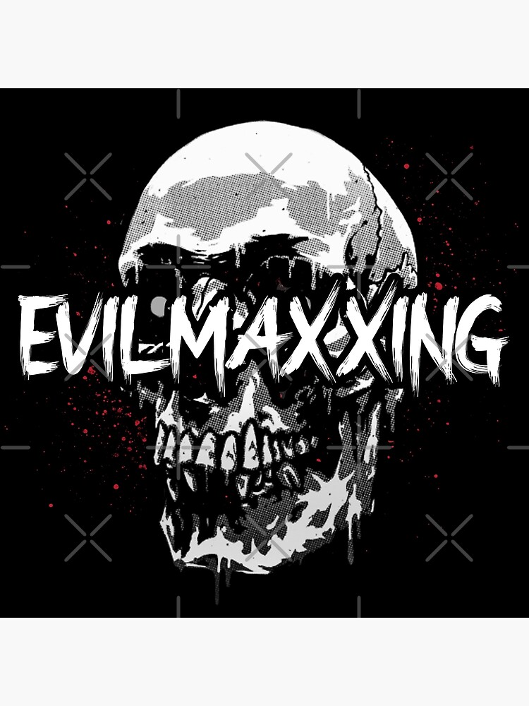 "Evilmaxxing" Poster for Sale by Todesknistern | Redbubble