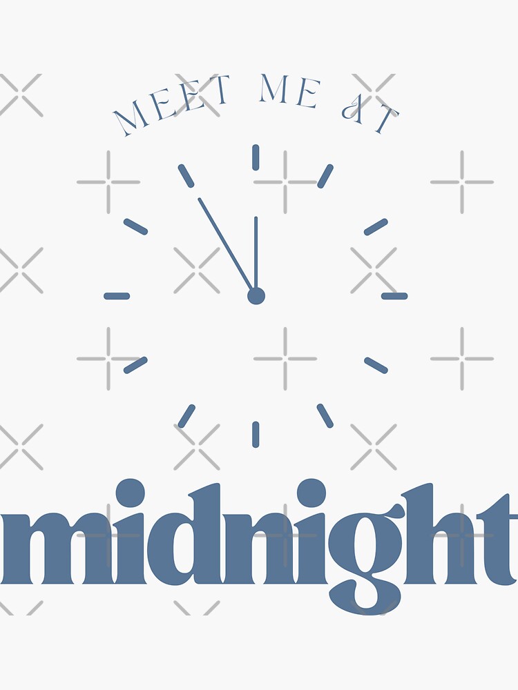 "meet me at MIDNIGHT clock TS10 minimalist design" Sticker for Sale by ...
