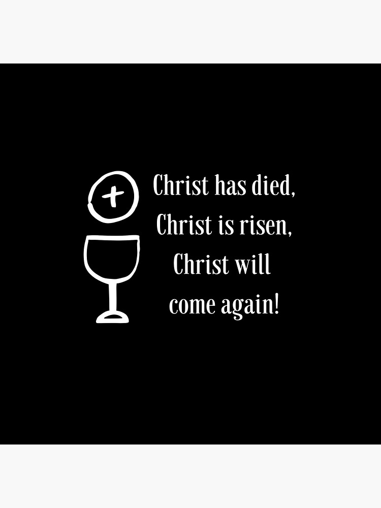 "Christ has died, Christ is Risen, Christ will come again! " Poster for ...