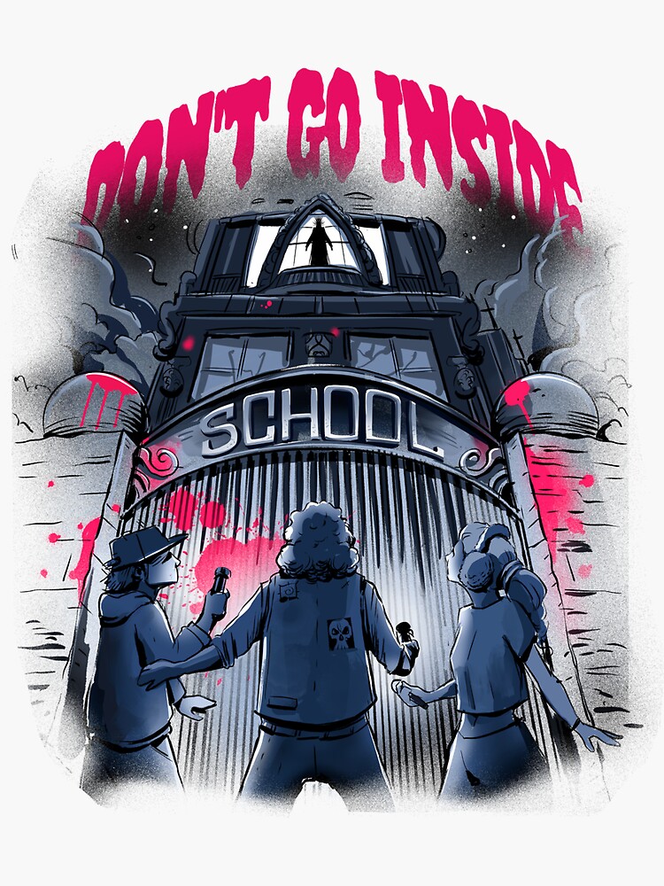 "Don't Go Inside - Haunted School with Students T-Shirt" Sticker for ...