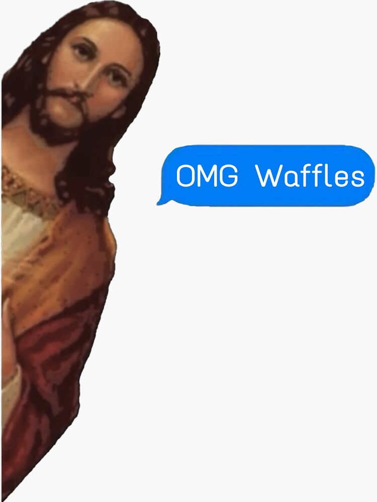 "Jesus OMG Waffles funny meme tiktok" Sticker for Sale by MandMco ...