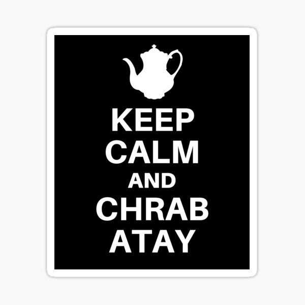 "Keep Calm and Chrab Atay" Sticker for Sale by mo-stuff | Redbubble