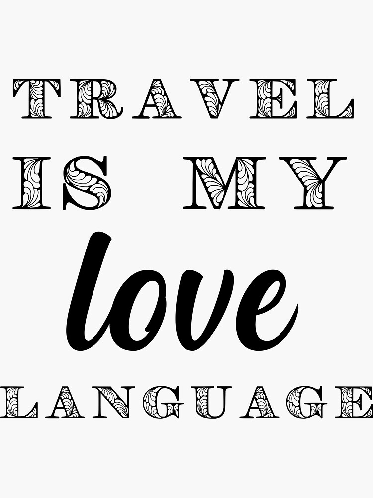 " travel is my love language" Sticker for Sale by shoppingforyou ...