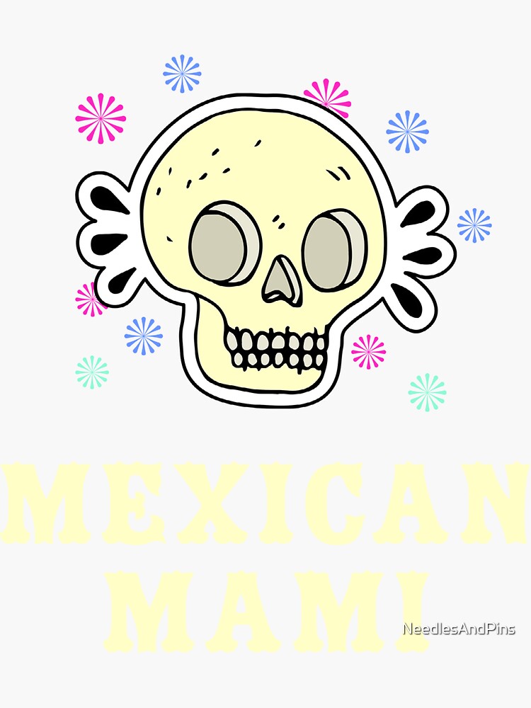 "Mexican Mami" Sticker for Sale by NeedlesAndPins | Redbubble