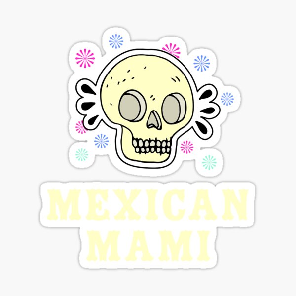 "Mexican Mami" Sticker for Sale by NeedlesAndPins | Redbubble