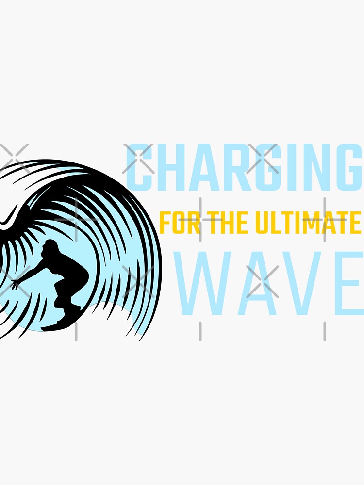 "Charging For The Ultimate Wave" Sticker for Sale by BestCoolStuff ...