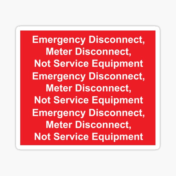 "Emergency Disconnect, Meter Disconnect, Not Service Equipment" Sticker ...
