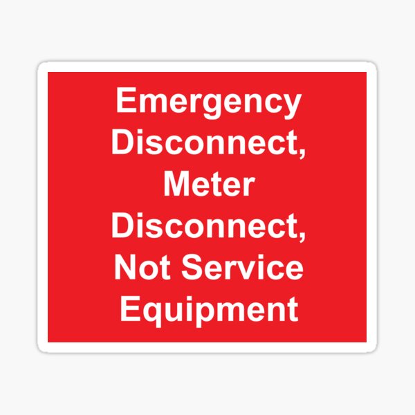 "Emergency Disconnect, Meter Disconnect, Not Service Equipment Label ...
