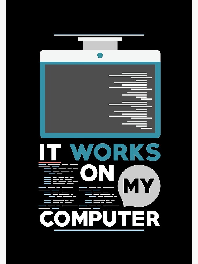 "Programmierung Design Es funktioniert auf meinem Computer für Software ...