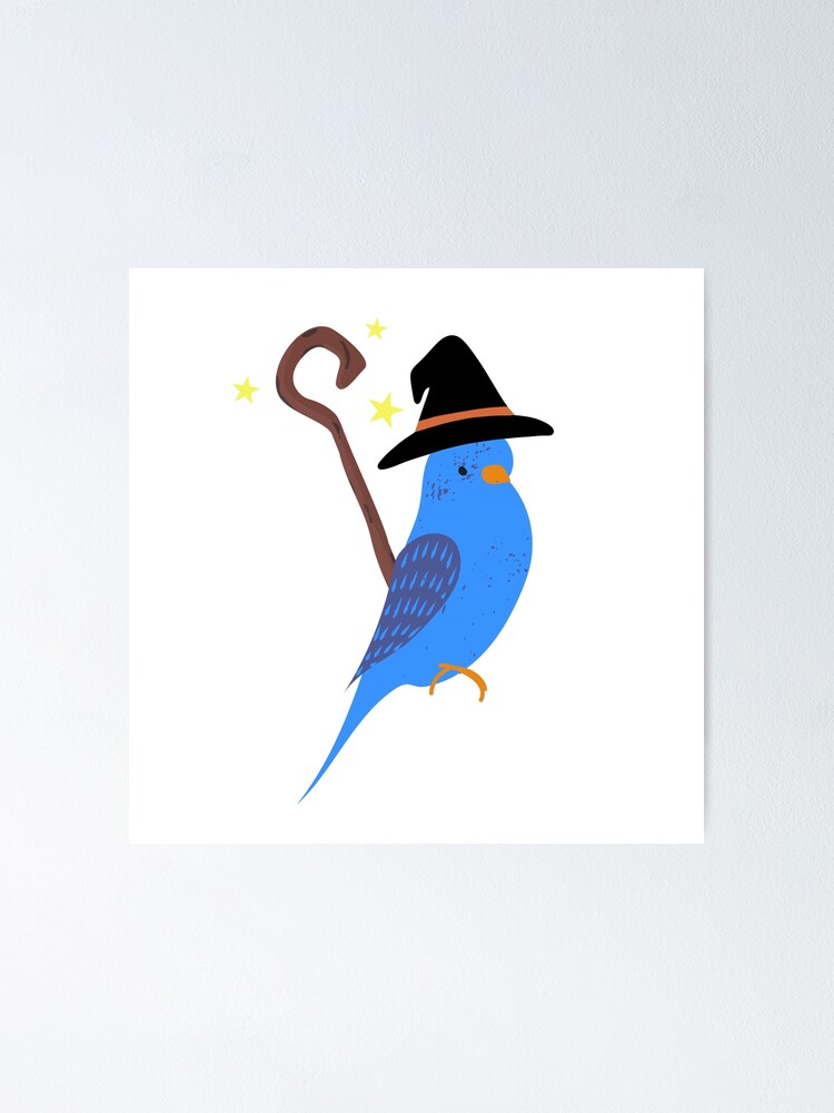 "Blue Bird Wizard With a Magic Staff and a Hat" Poster for Sale by ...