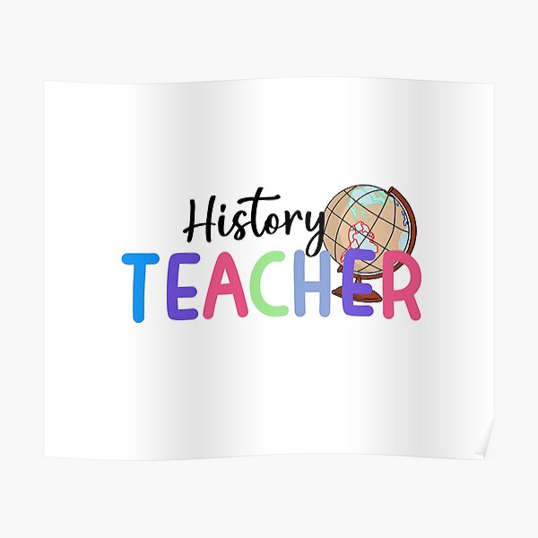 "History teacher" Poster for Sale by diySammi77 | Redbubble