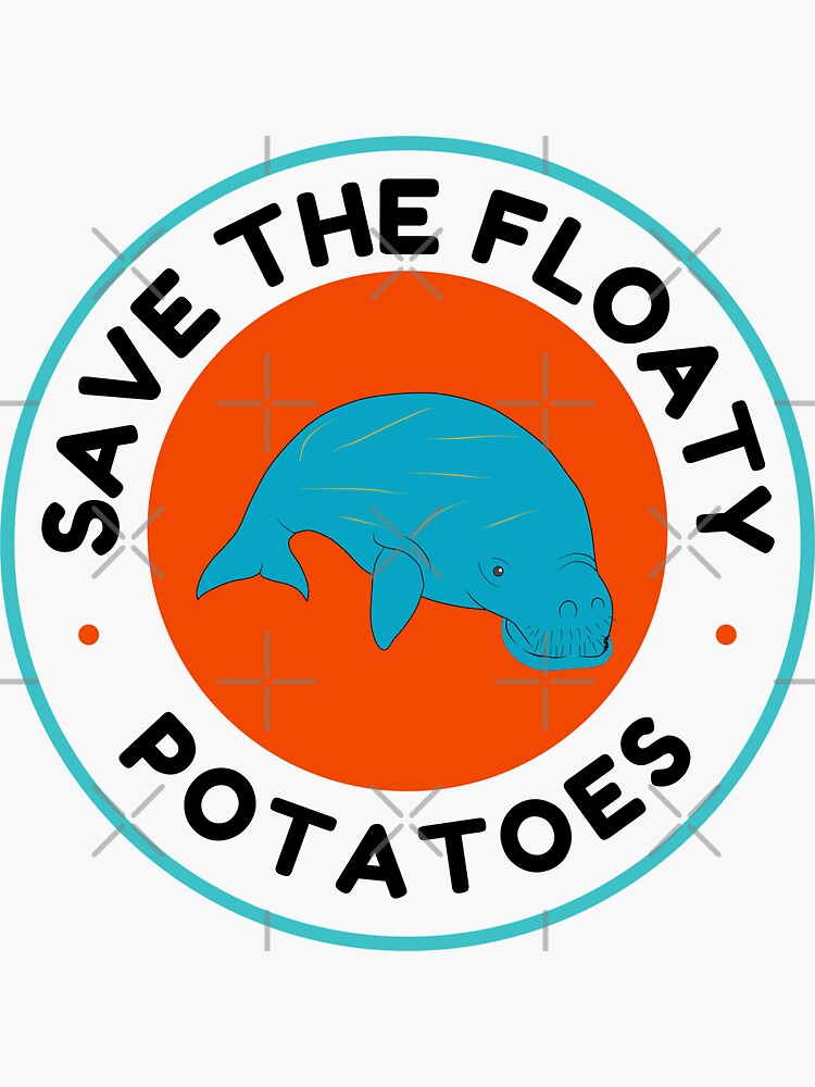 "Manatee, Save The Floaty Potatoes Funny" Sticker for Sale by ...