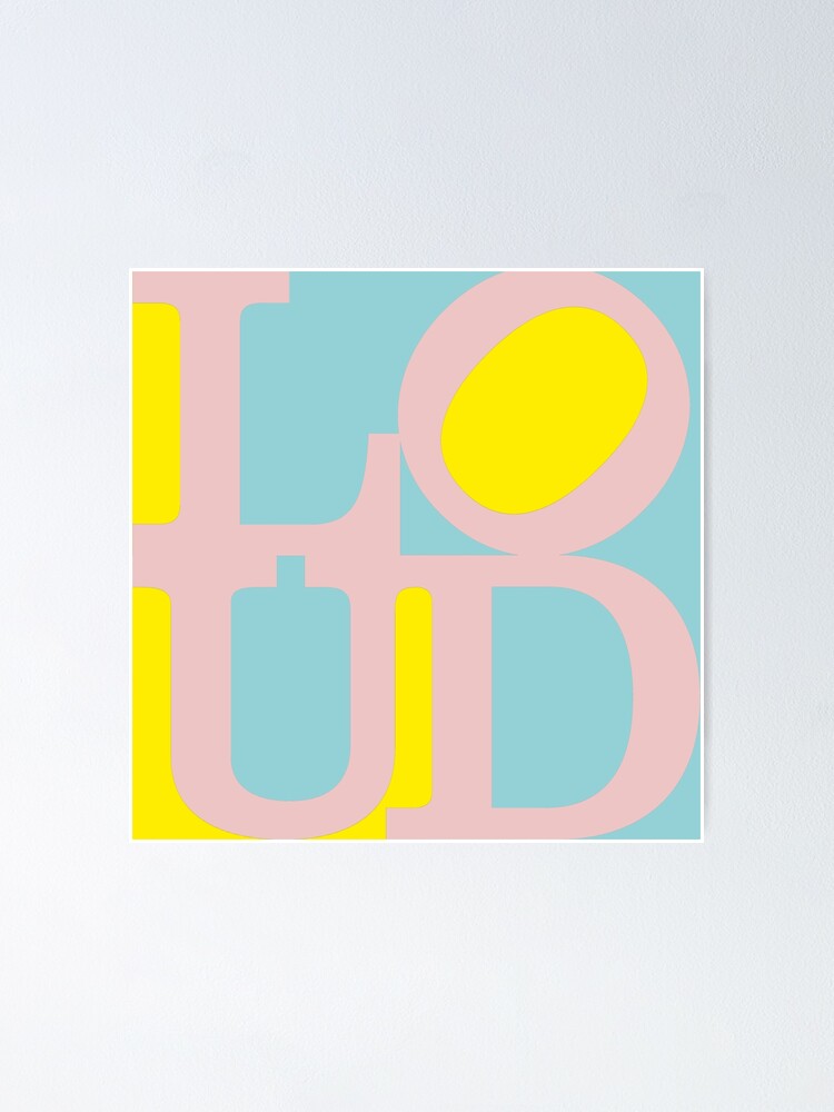 Loud New Color Poster By Hell Prints Redbubble