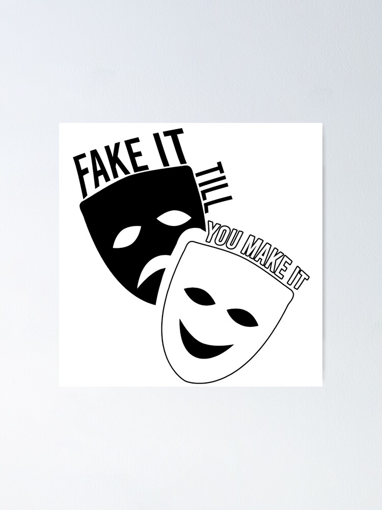 "Fake It Till You Make It" Poster for Sale by Bigilyy | Redbubble