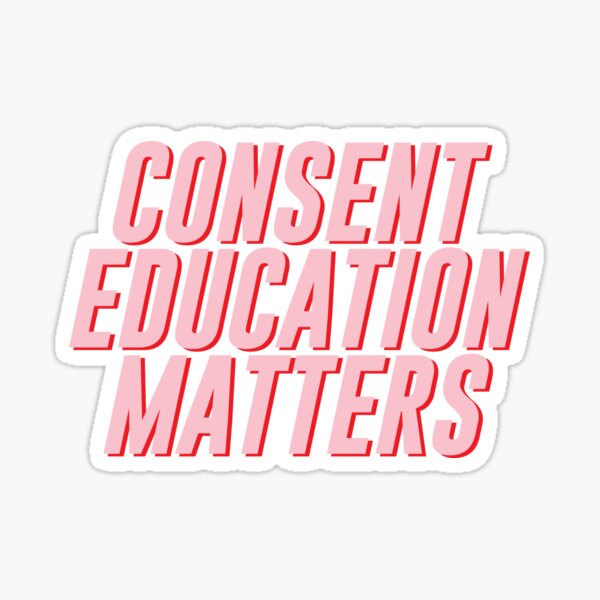 Consent Education Matters Sticker For Sale By Aesthequote Redbubble