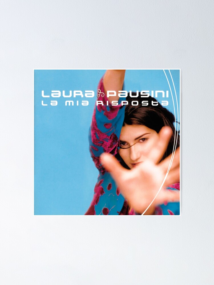 "Laura Pausini la mia risposta" Poster for Sale by Solis1994 | Redbubble