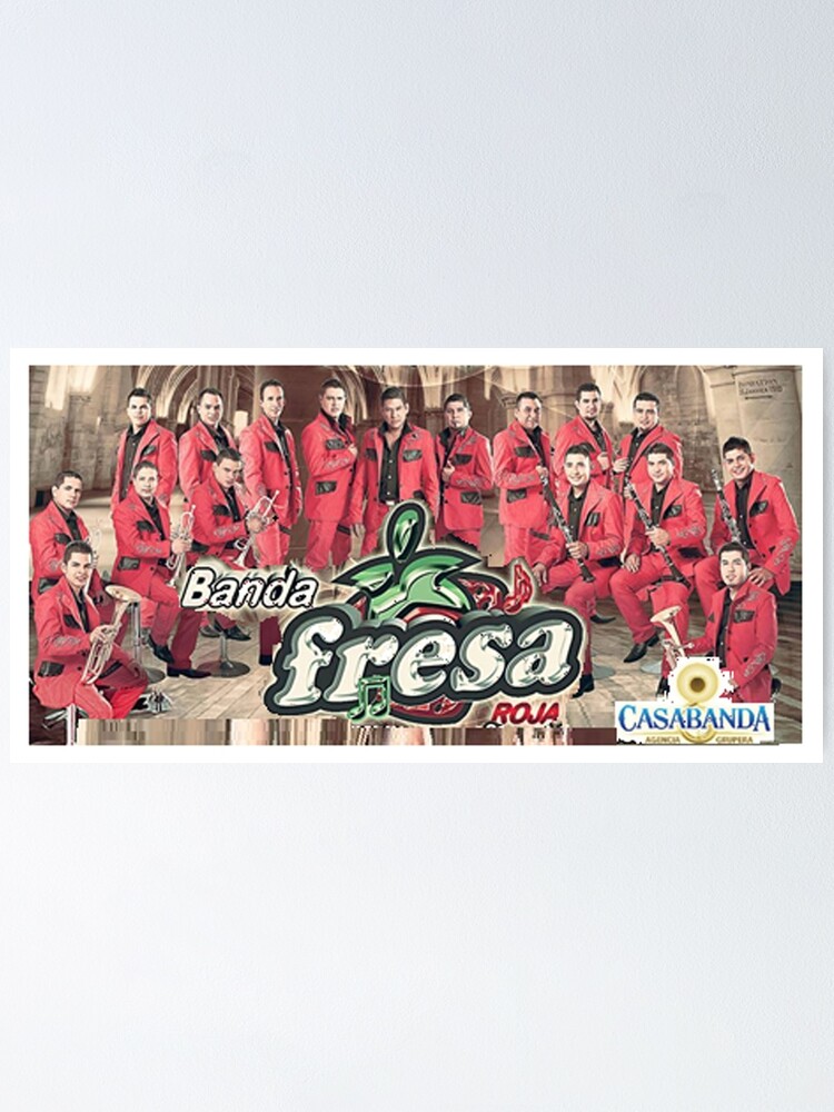 Banda Fresa Band Mexican Banda Poster For Sale By Waldemawirth Redbubble
